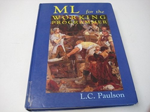 ML for the Working Programmer: Paulson, Lawrence C.: 9780521390224 ...