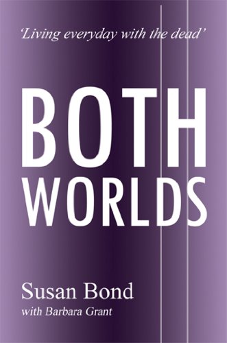 Both Worlds: Living Everyday With The Dead eBook : Bond, Susan: Amazon ...