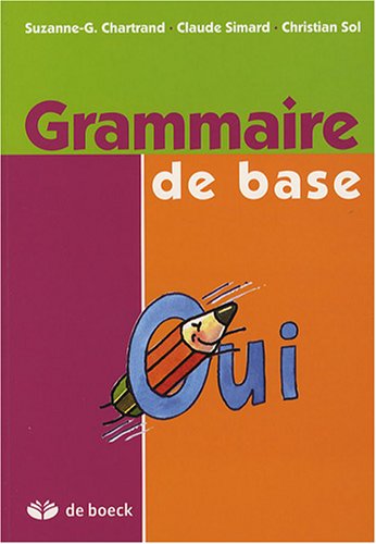 Grammaire de base : Chartrand, Suzanne-Geneviève, Simard, Claude, Sol ...