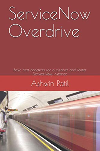 ServiceNow Overdrive: Basic best practices for a cleaner and faster ...