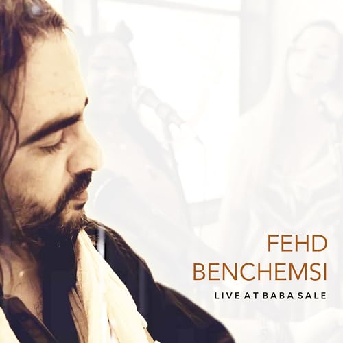 Play Live at Baba Sale by Fehd Benchemsi on Amazon Music