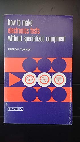 How to make electronics tests without specialized equipment: Rufus P ...