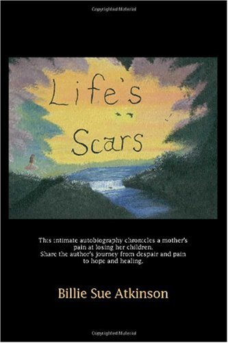 Life's Scars: Atkinson, Billie Sue: 9781553697459: Amazon.com: Books