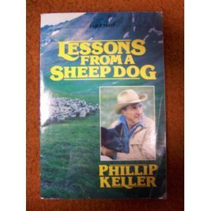 Lessons From a Sheepdog: Keller, W. Phillip: 9780849931536: Amazon.com ...