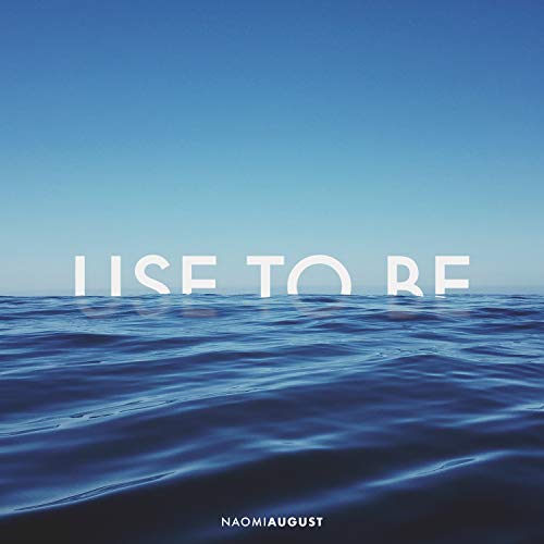 Use to Be by Naomi August on Amazon Music - Amazon.com