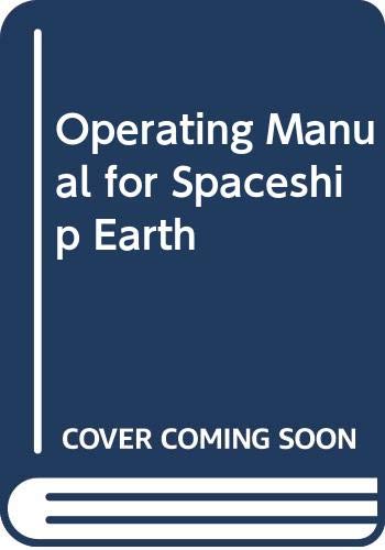 Operating Manual for Spaceship Earth: Fuller, R. Buckminster ...