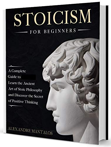 Amazon | Stoicism for Beginners: A Complete Guide to Learn the Ancient ...