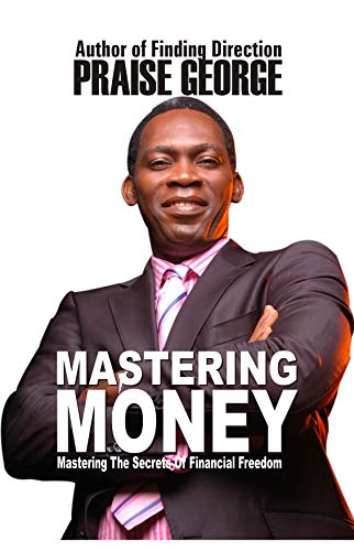 Mastering Money: Mastering The Secrets Of Financial Freedom. eBook ...