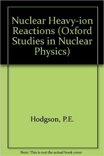 Nuclear heavy-ion reactions (Oxford studies in nuclear physics): Peter ...