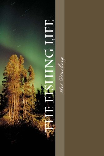 The Fishing Life - Kindle edition by Vineberg, Ari. Literature ...