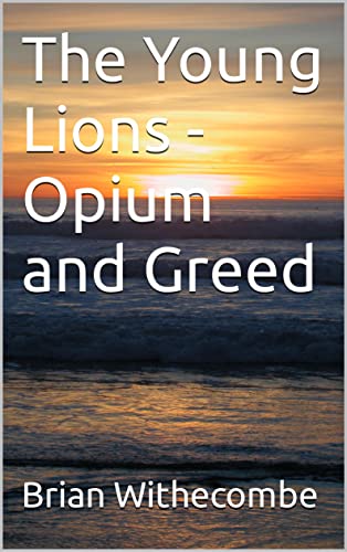 The Young Lions - Opium and Greed (Courtenay) - Kindle edition by ...
