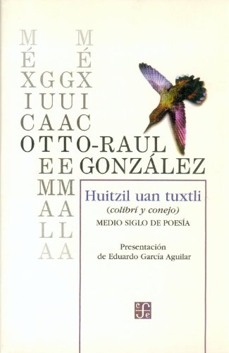 Amazon.com: Huitzil uan Tuxtli : (Colibrí y Conejo), medio siglo de ...