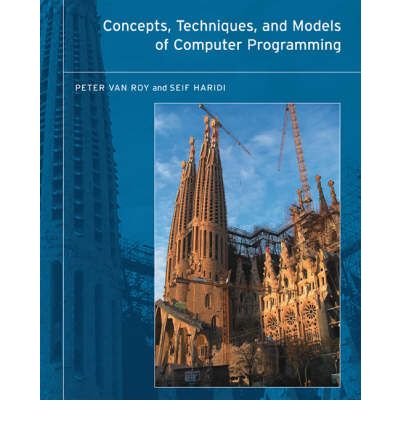 [(Concepts, Techniques, and Models of Computer Programming )] [Author: Peter Van Roy] [Mar-2004 ...