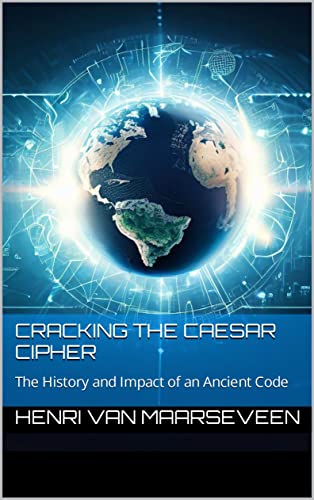 Cracking the Caesar Cipher : The History and Impact of an Ancient Code ...