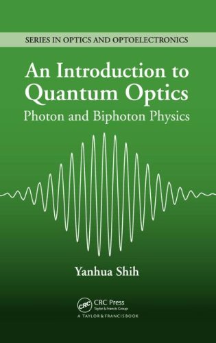 An Introduction to Quantum Optics: Photon and Biphoton Physics (Series in Optics and ...