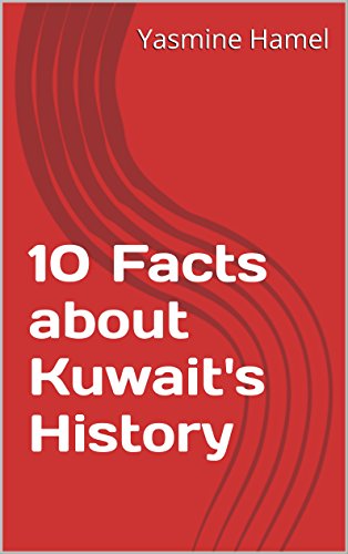 Amazon.com: 10 Facts about Kuwait's History eBook : Hamel, Yasmine ...