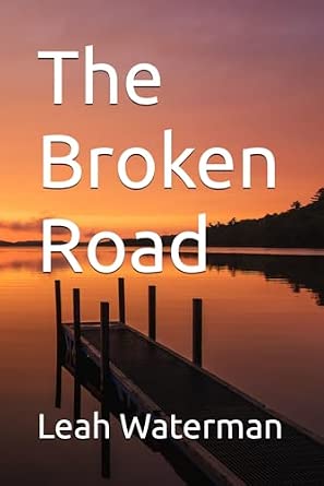 The Broken Road: Waterman, Leah, Waterman, Leah: 9798321873519: Books ...