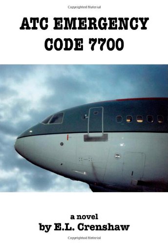 ATC Emergency Code 7700: Crenshaw, E.L.: 9781553690993: Amazon.com: Books