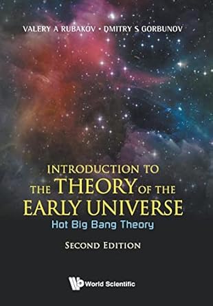Introduction to the Theory of the Early Universe: Hot Big Bang Theory ...