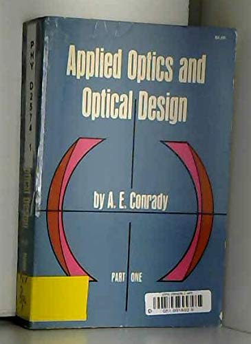 Applied Optics and Optical Design, Part 1: Conrady, A. E ...