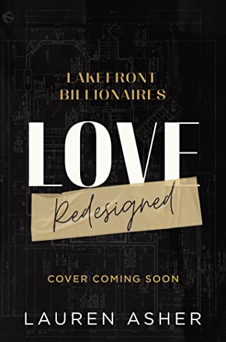 Love Redesigned (Lakefront Billionaires Book 1) eBook : Asher, Lauren ...