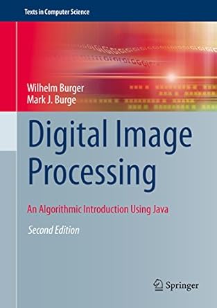Digital Image Processing: An Algorithmic Introduction Using Java (Texts ...