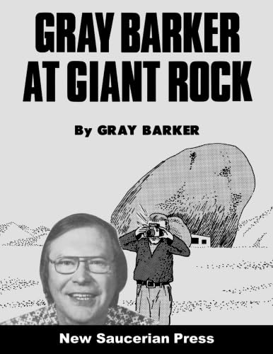 Amazon.com: Gray Barker at Giant Rock: 9781499105049: Barker, Gray: Books