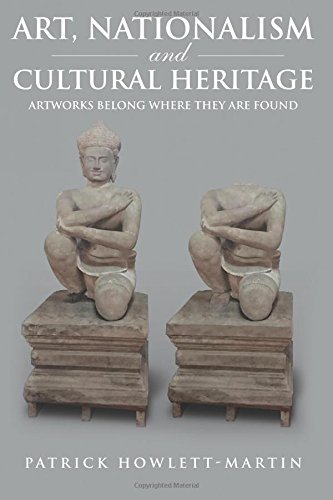 Art, Nationalism and Cultural Heritage: Artworks Belong Where They Are ...