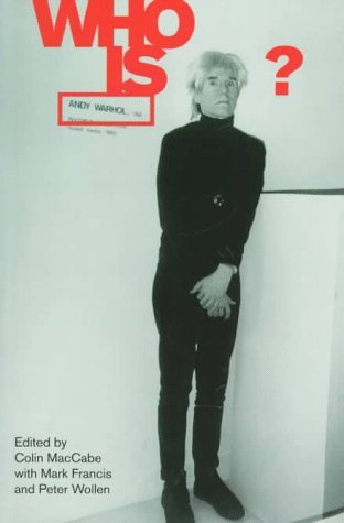 Who Is Andy Warhol?: MacCabe, Colin, Francis, Mark, Wollen, Peter ...