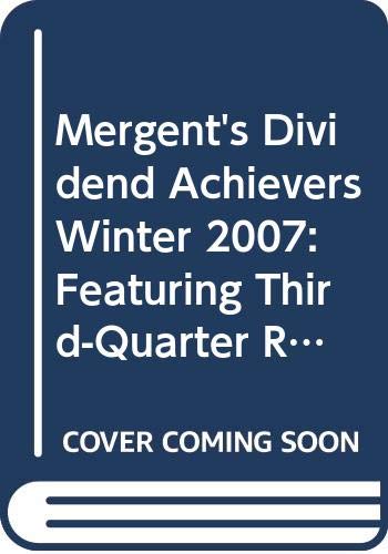 Mergent's Dividend Achievers Winter 2007: Featuring Third-Quarter ...