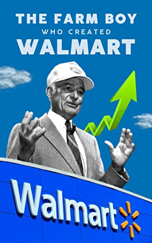 Amazon.com: The Farm Boy Who Created Walmart: The Inspiring Success ...