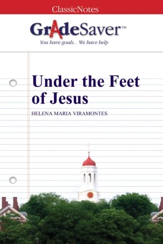 GradeSaver (TM) ClassicNotes: Under the Feet of Jesus: Doyle, Adriana ...