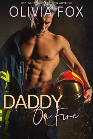 Daddy on Fire: An Age Gap, Secret Baby Romance (Silver Fox Daddy Book 6 ...