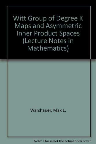Witt Group of Degree K Maps and Asymmetric Inner Product Spaces ...