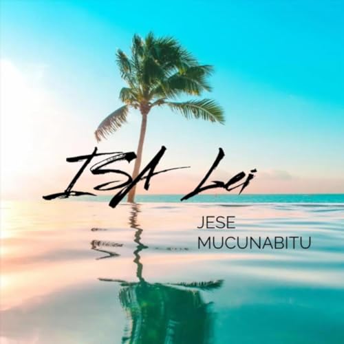Play Isa Lei by Jese Mucunabitu on Amazon Music Unlimited