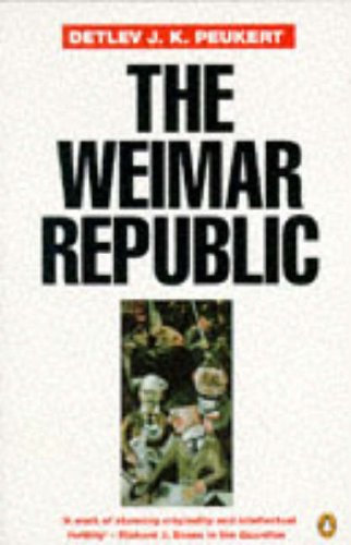 The Weimar Republic: The Crisis of Classical Modernity (Penguin history ...