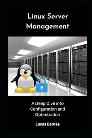 Amazon.com: Linux Server Management: A Deep Dive into Configuration and ...