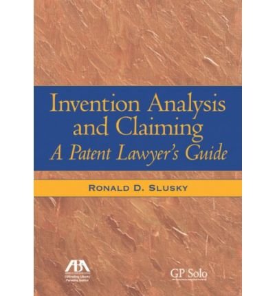 Invention Analysis and Claiming: A Patent Lawyer's Guide: Ronald D ...