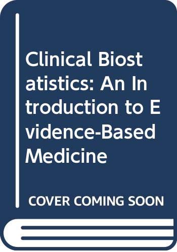 Clinical Biostatistics: An Introduction to Evidence-Based Medicine ...