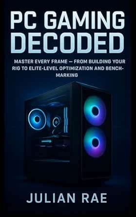 PC Gaming Decoded: Master Every Frame — From Building Your Rig to Elite ...