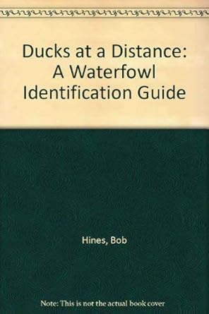 Ducks At A Distance : A Waterfowl Identification Guide: Hines, Bob ...