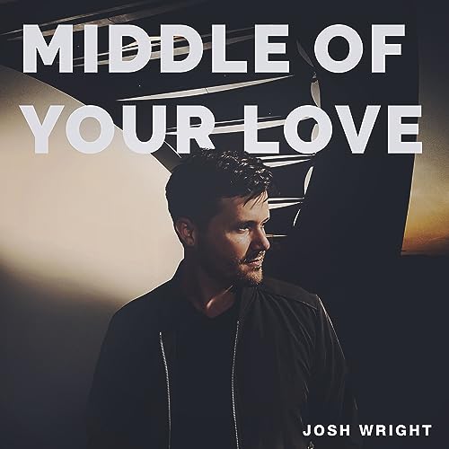 Play Middle Of Your Love by Josh Wright on Amazon Music