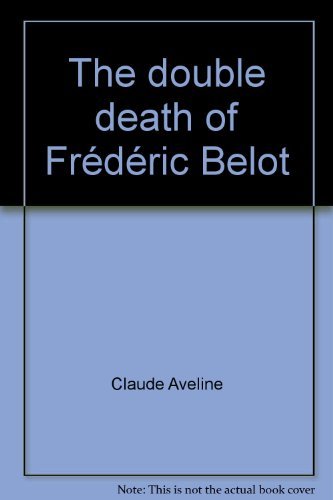 The Double Death of Frederic Belot: Claude Aveline, Ann Lindsay: 9780385051958: Amazon.com: Books
