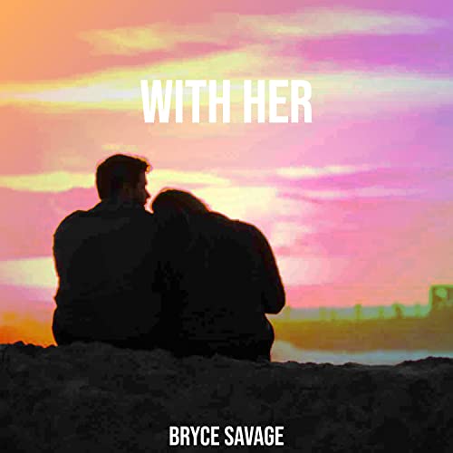 With Her by Bryce Savage on Amazon Music - Amazon.com