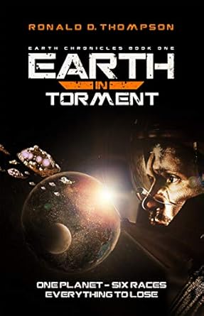 Earth In Torment (Earth Chronicles Book 1) eBook : Thompson, Ronald D ...