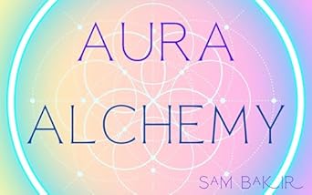 Amazon.com: Aura Alchemy eBook : Bakir, Sam : Kindle Store