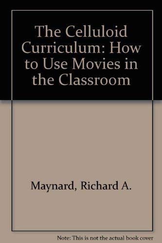 The Celluloid Curriculum: How to Use Movies in the Classroom | Amazon ...