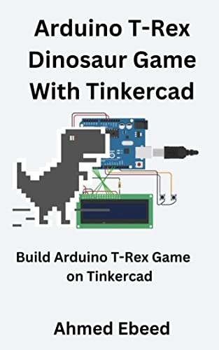 Arduino T Rex Dinosaur Game With Tinkercad Build Arduino T Rex Game On Tinkercad Arduino 7479