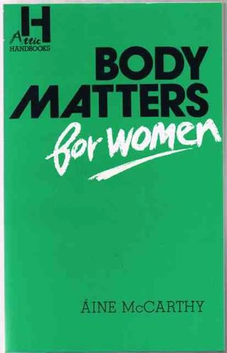 Body Matters for Women: Mccarthy, Aine: 9780946211869: Amazon.com: Books