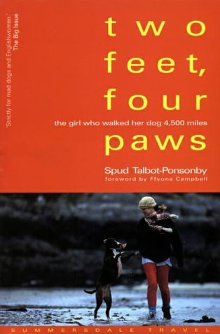 Two Feet, Four Paws: The Girl Who Walked Her Dog 4, 500 Miles: Amazon ...